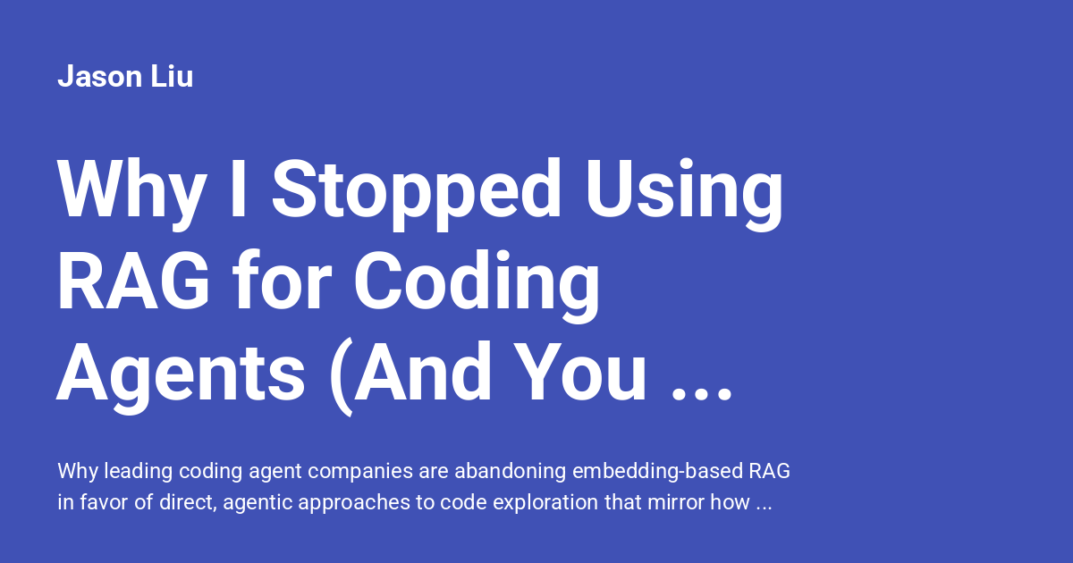 Why I Stopped Using RAG for Coding Agents (And You Should Too) - Jason Liu